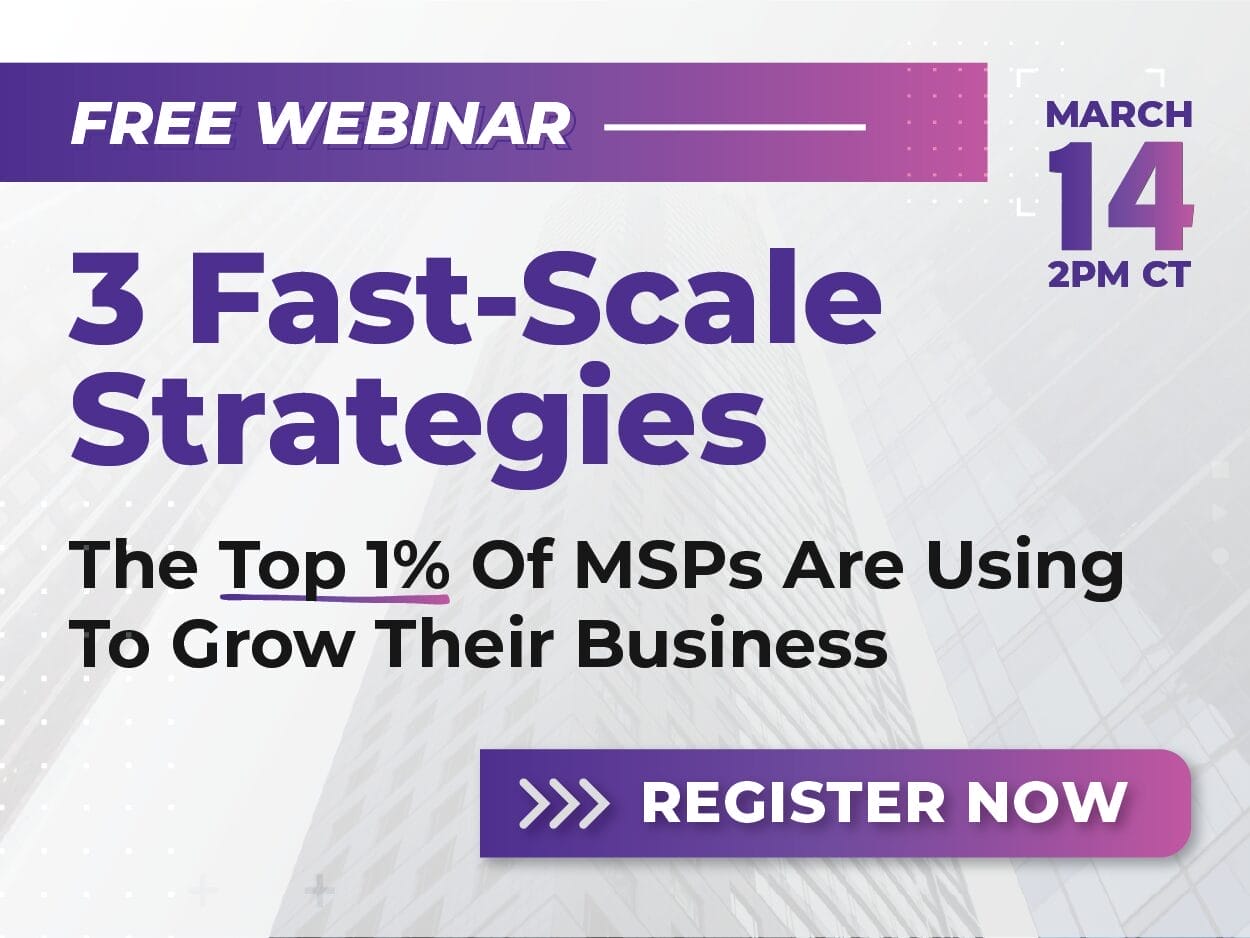 3 Fast-Scale Strategies The Top 1% Of MSPs Are Using to Grow Their ...